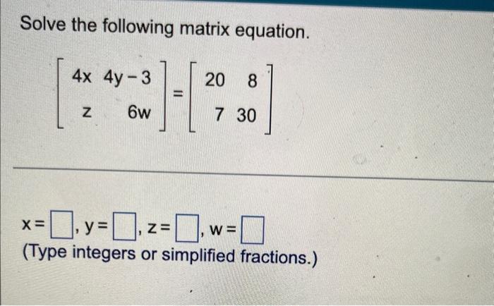 Solved Solve the following matrix equation. | Chegg.com
