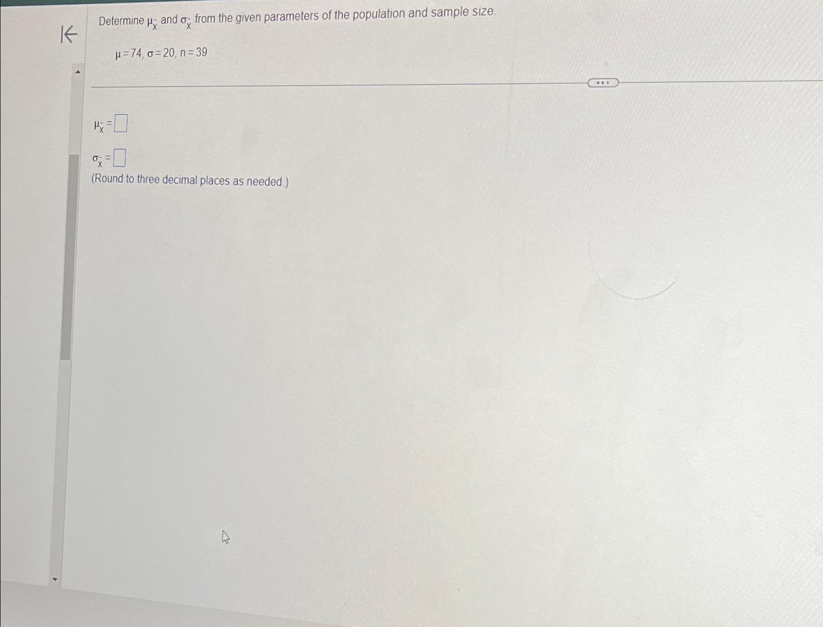 Solved Determine μx ﻿and σx‾ ﻿from the given parameters of | Chegg.com