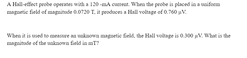 Solved A Hall Effect Probe Operates With A 120 Ma Current 7363