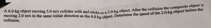 Solved A 6 0 Kg Object Moving 5 0 M S Collides With And