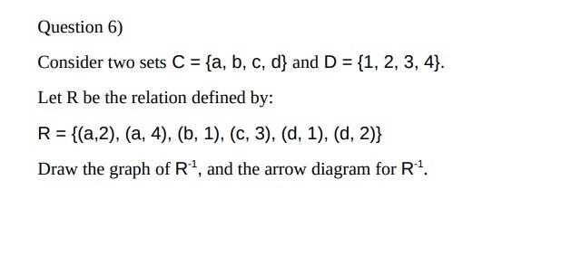 Solved Consider two sets C={a,b,c,d} and D={1,2,3,4}. Let R | Chegg.com