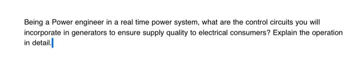 Solved Being a Power engineer in a real time power system, | Chegg.com