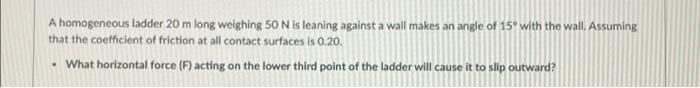 Solved A homogeneous ladder 20 m long welghing 50 N is | Chegg.com