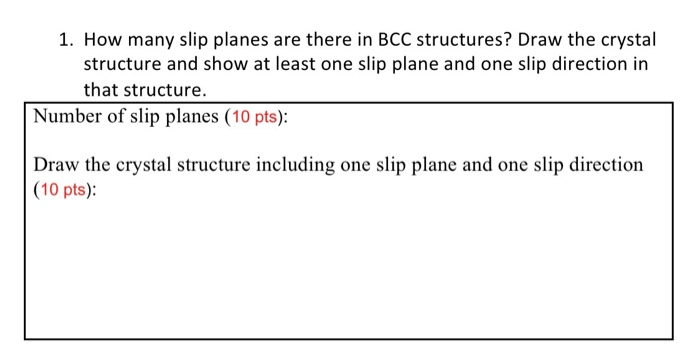 Solved 1. How many slip planes are there in BCC structures? | Chegg.com