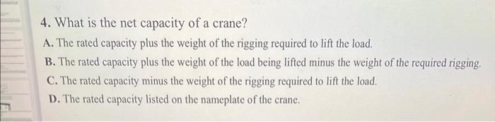 Solved 4. What is the net capacity of a crane? A. The rated | Chegg.com