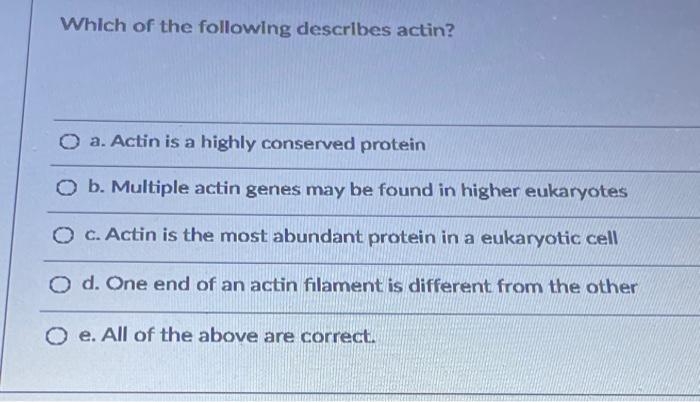 Solved Which of the following describes actin? a. Actin is a | Chegg.com
