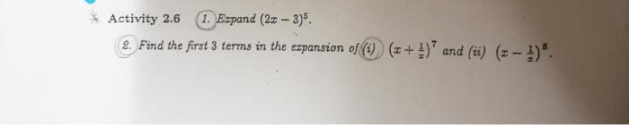 Solved Activity 2.6 1. Expand (2x - 3) 2. Find the first 3 | Chegg.com
