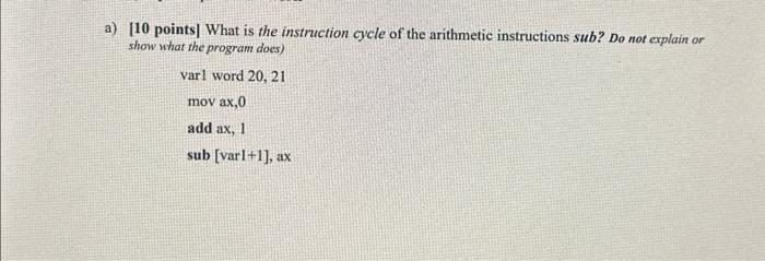 Solved a) [10 points] What is the instruction cycle of the | Chegg.com