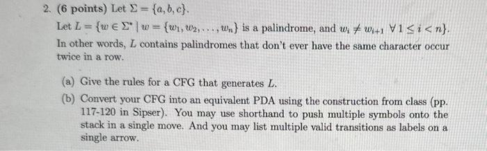 Solved (6 points) Let Σ={a,b,c}. Let L={w∈Σ∗∣w={w1,w2,…,wn} | Chegg.com