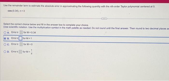 Solved Use the remainder term to estimate the absolute error | Chegg.com