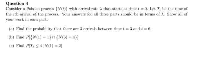 Solved Question 4 Consider a Poisson process {N(t)} with | Chegg.com
