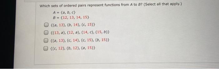 Solved Which sets of ordered pairs represent functions from | Chegg.com