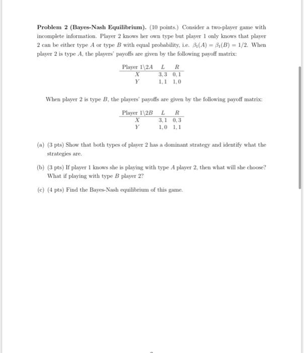 Problem 2 (Bayes-Nash Equilibrium). (10 points.) | Chegg.com
