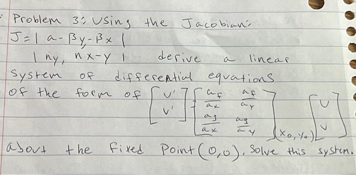 Solved Problem 3: Using the Jacobian derive a linear system | Chegg.com
