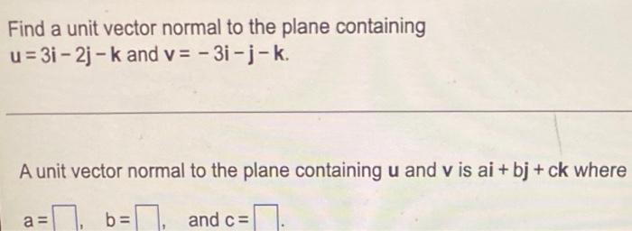 Solved Find a unit vector normal to the plane containing u = | Chegg.com