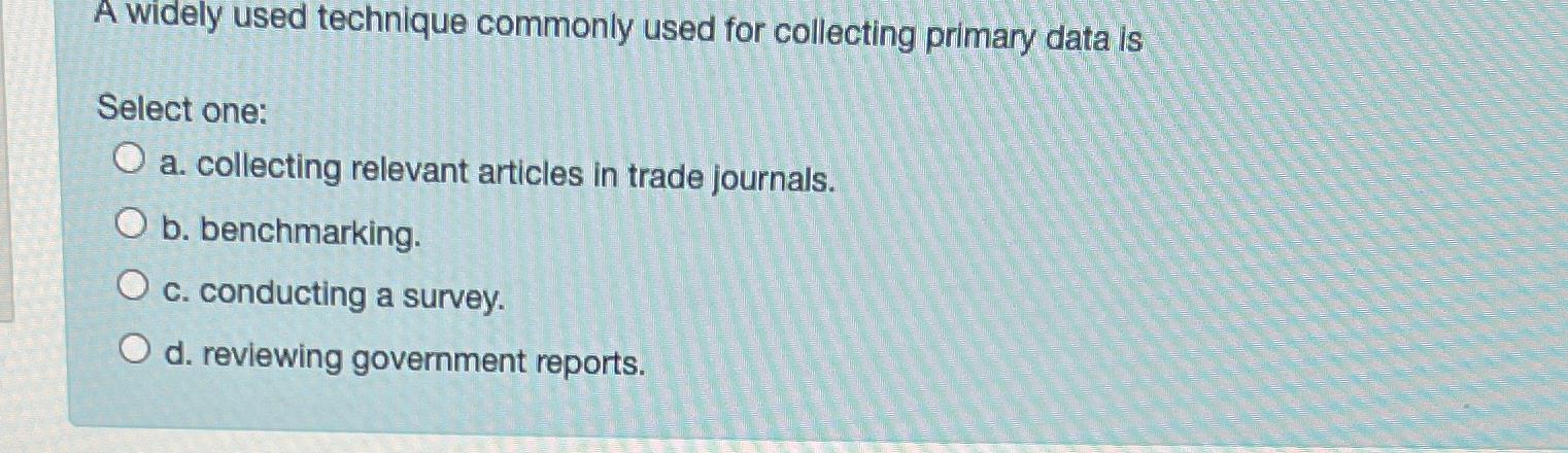 Solved A widely used technique commonly used for collecting | Chegg.com