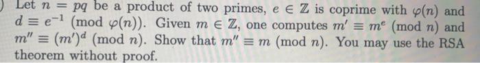 Solved Let n=pq be a product of two primes, e∈Z is coprime | Chegg.com