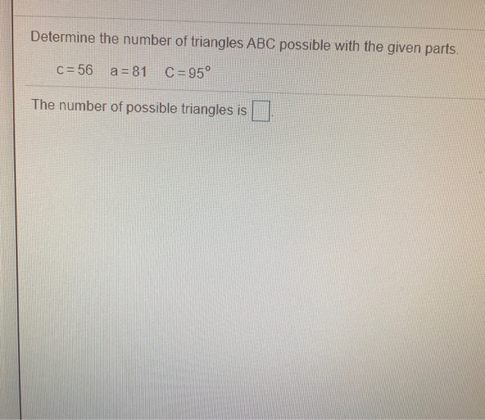 Solved Determine the number of triangles ABC possible with | Chegg.com