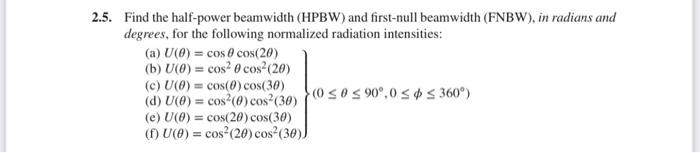 Solved 2.5. Find the half-power beamwidth (HPBW) and | Chegg.com