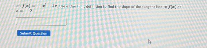 Solved Let f(x)=−x2−4x. Use either limit definition to find | Chegg.com