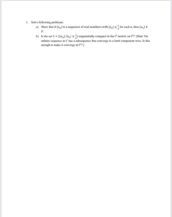 Solved 1. Solve following problems: a) Show that if {xn} is | Chegg.com
