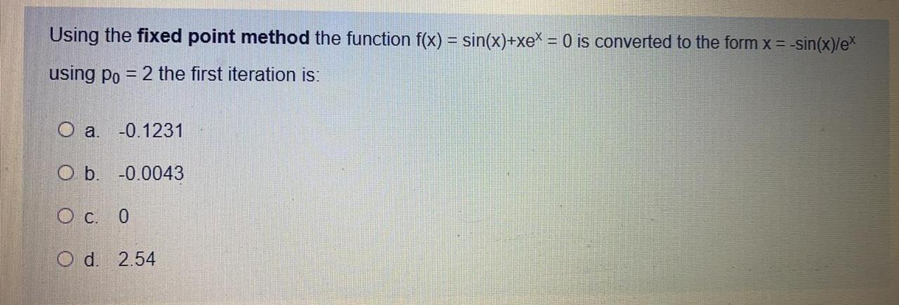Solved Using the fixed point method the function f(x) = | Chegg.com