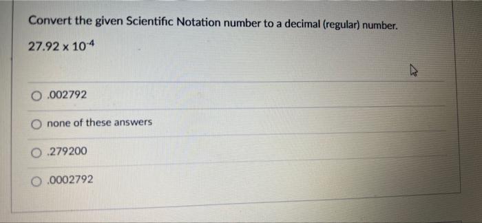 Solved Convert the given Scientific Notation number to a | Chegg.com