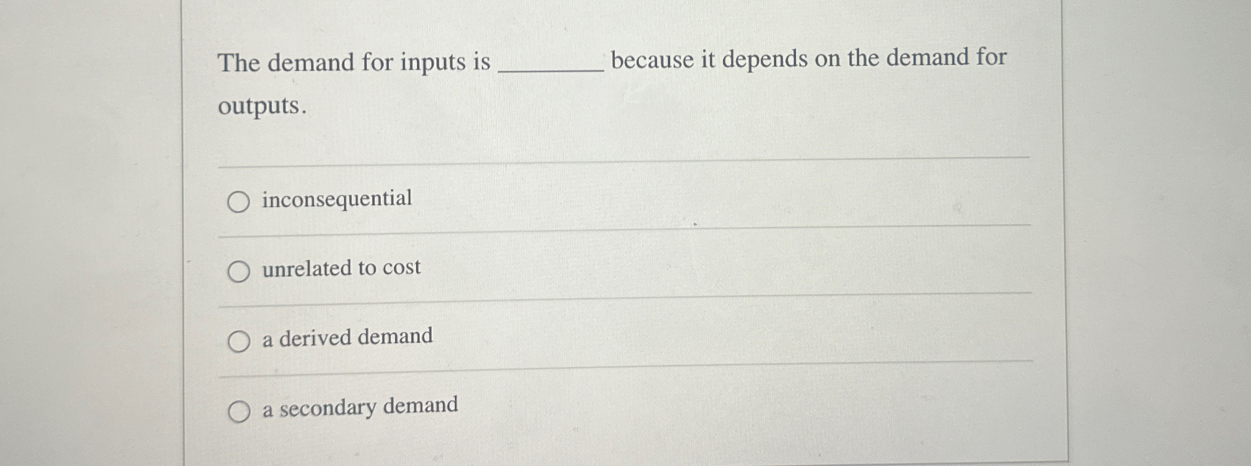 Solved The demand for inputs is q, ﻿because it depends on | Chegg.com