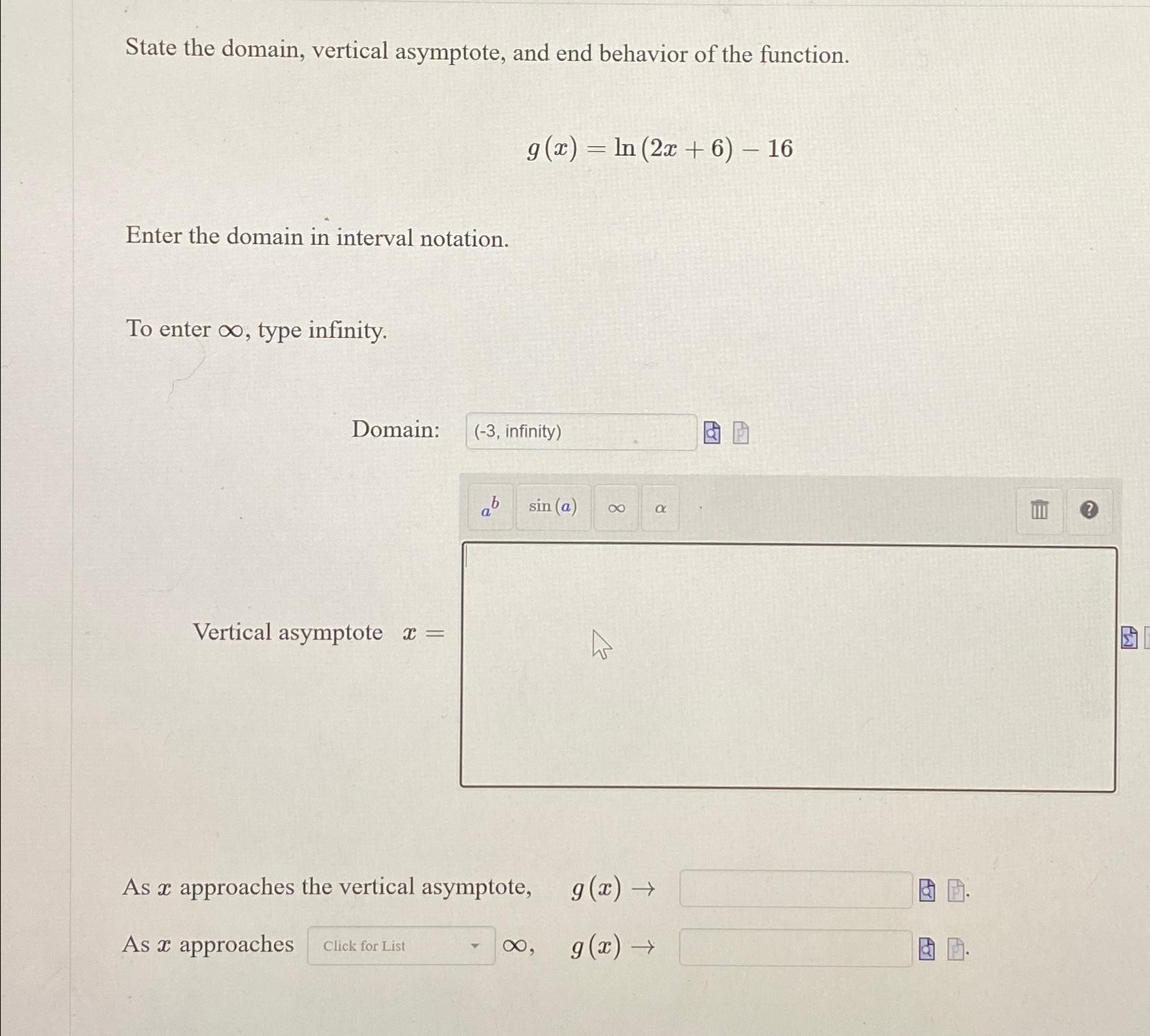 Solved State the domain, vertical asymptote, and end | Chegg.com