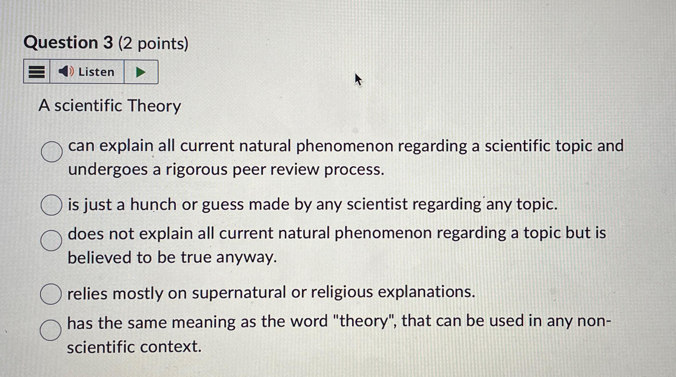 Solved Question 3 (2 ﻿points)ListenA scientific Theorycan | Chegg.com
