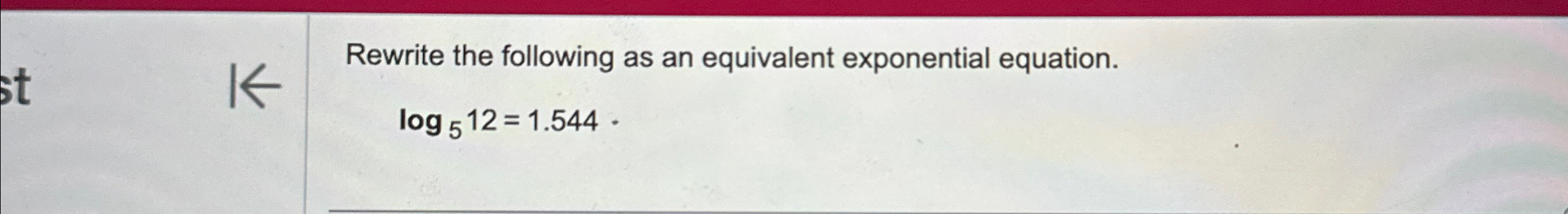 Solved Rewrite the following as an equivalent exponential | Chegg.com