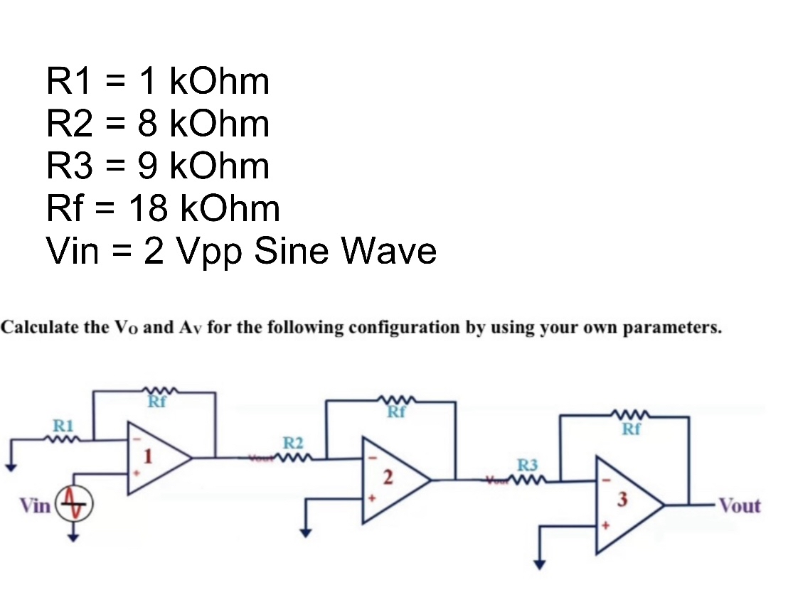 Solved R1=1kOhmR2=8kOhmR3=9kOhmRf=18kOhmVin=2Vpp ﻿Sine Wave | Chegg.com