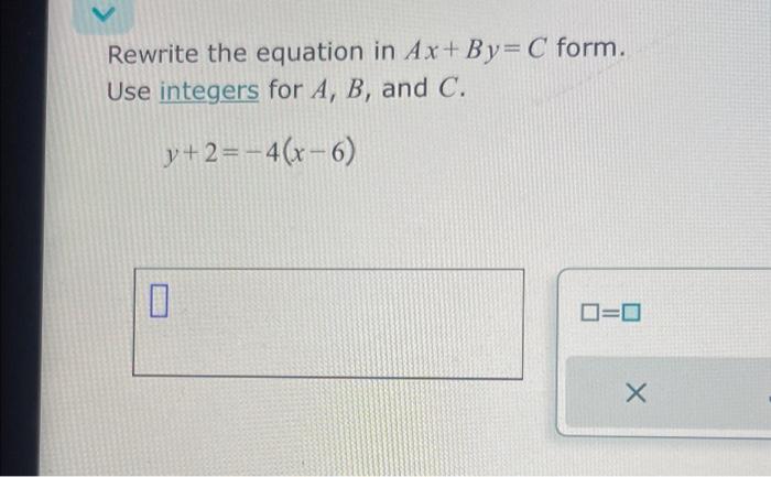 Solved Rewrite the equation in Ax+By=C form. Use integers | Chegg.com