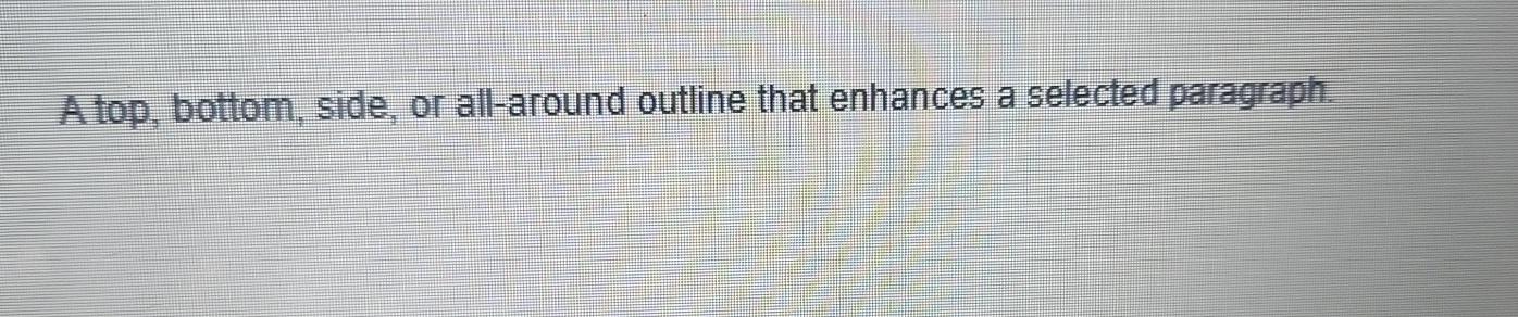 Solved A top, bottom, side, or all-around outline that | Chegg.com