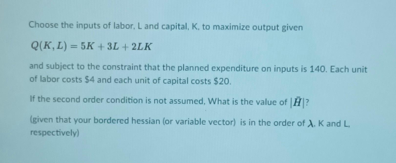 Solved Choose the inputs of labor, L and capital, K, to | Chegg.com