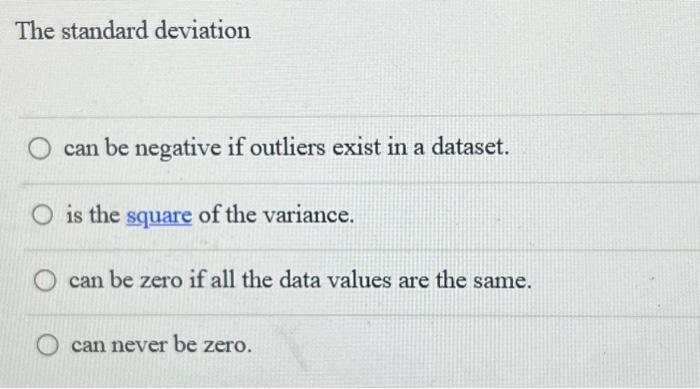 Solved The standard deviation O can be negative if outliers | Chegg.com