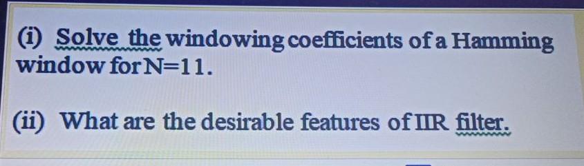 Solved (1) Solve the windowing coefficients of a Hamming | Chegg.com