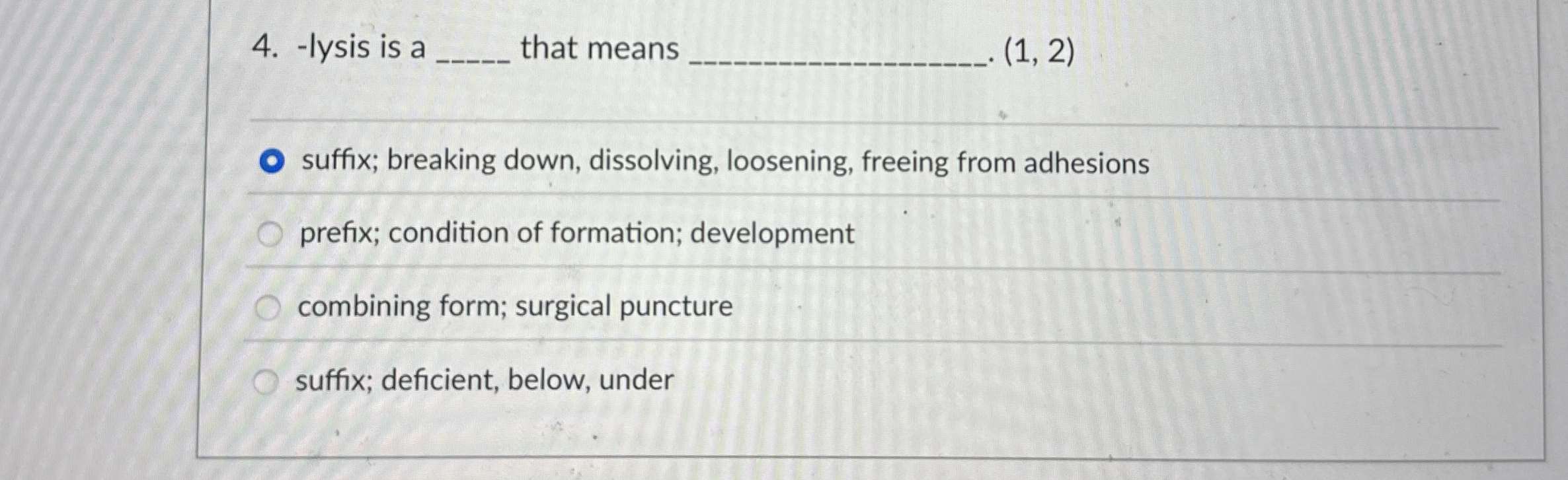 Solved -lysis is a ﻿that means (1,2)suffix; breaking | Chegg.com