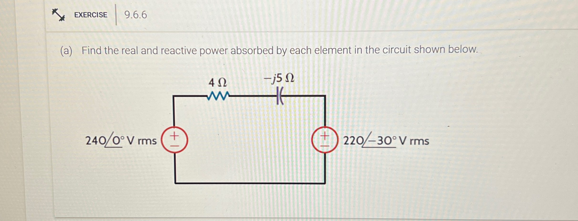 Solved EXERCISE9.6.6(a) ﻿Find the real and reactive power | Chegg.com