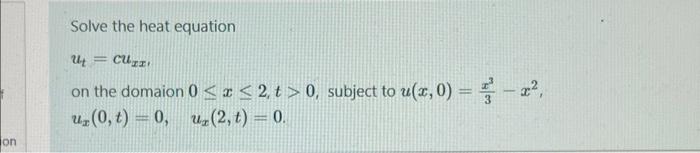 Solved Solve the heat equation ut=cuxx on the domaion | Chegg.com
