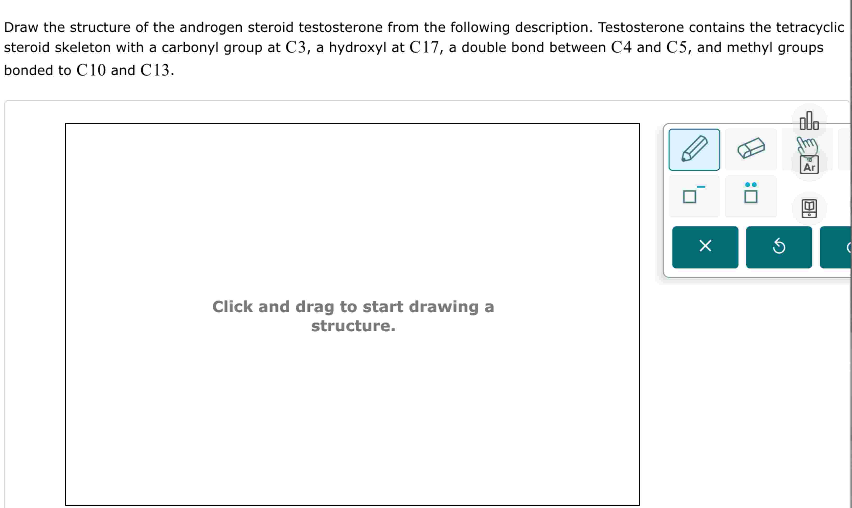 Solved Draw the structure of the androgen steroid | Chegg.com