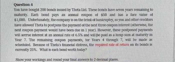 Solved Question 4 You have bought 200 bonds issued by Theta | Chegg.com