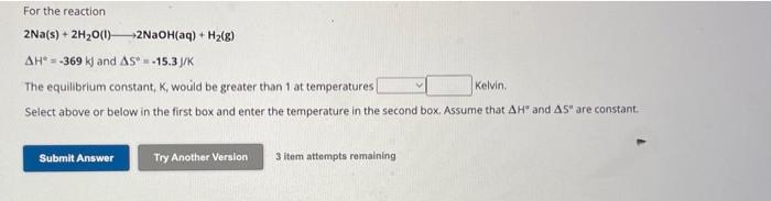 Solved For the reaction 2Na(s)+2H2O(l) 2NaOH(aq)+H2( | Chegg.com