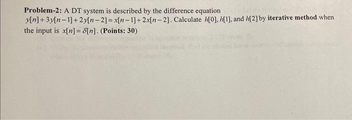 Solved Problem-2: A DT system is described by the difference | Chegg.com
