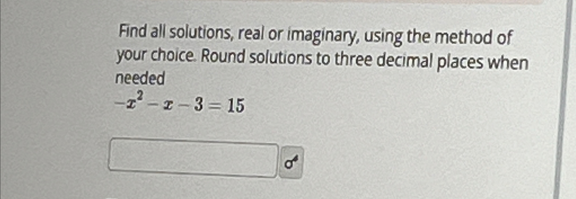 Solved Find all solutions, real or imaginary, using the | Chegg.com
