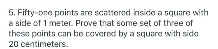 Solved 5. Fifty-one points are scattered inside a square | Chegg.com