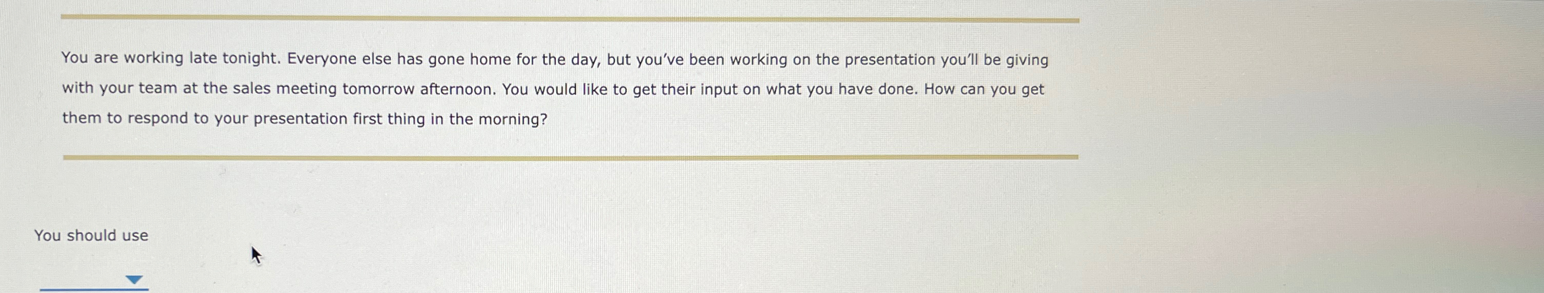 Solved You are working late tonight. Everyone else has gone | Chegg.com