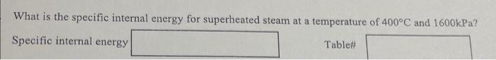 Solved What is the specific internal energy for superheated | Chegg.com