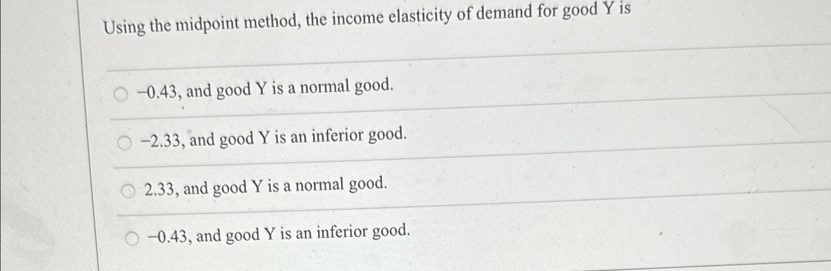 Solved Using the midpoint method, the income elasticity of | Chegg.com