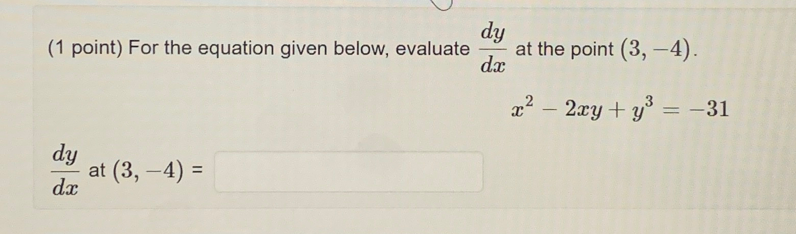 Solved For the equation given below, evaluate dydx ﻿at the | Chegg.com
